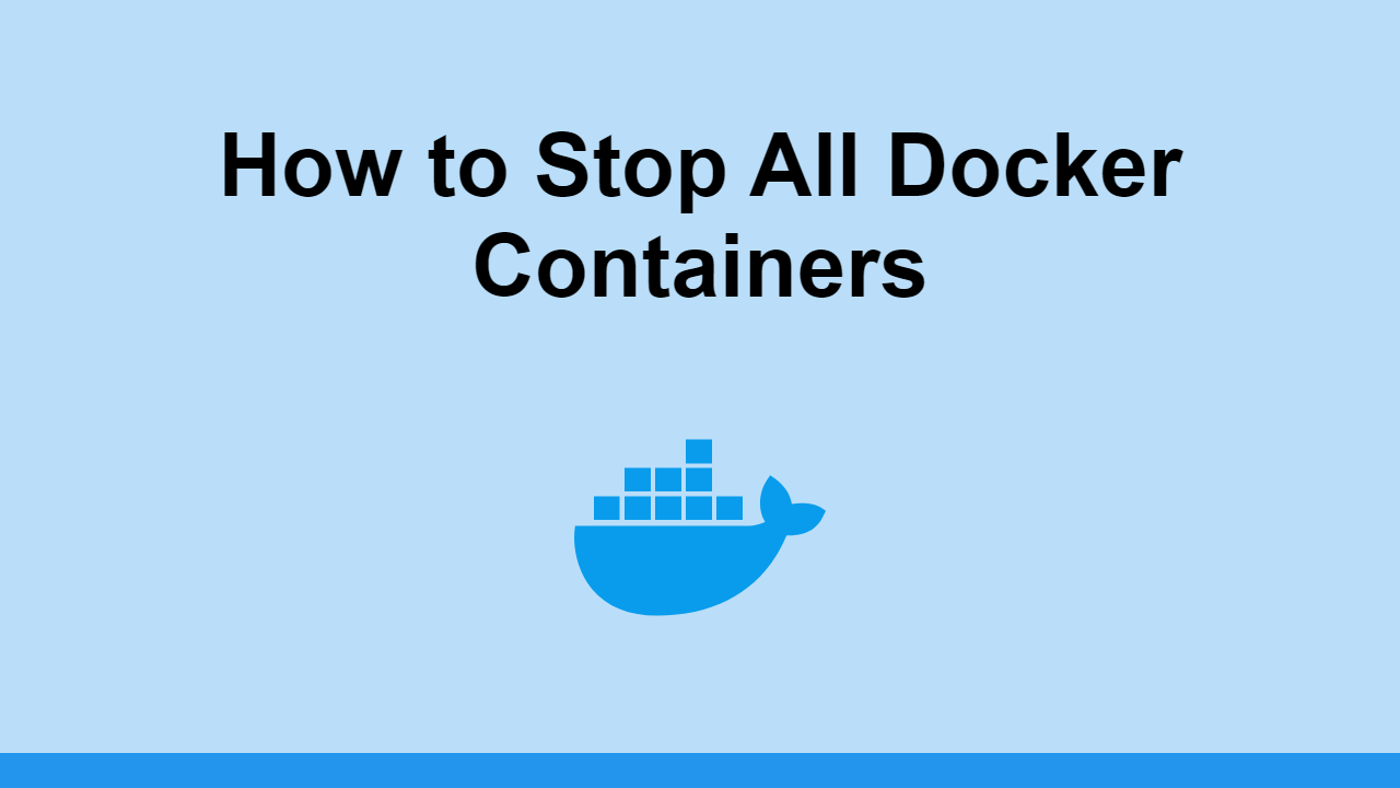 How To Stop All Docker Containers Sabe io