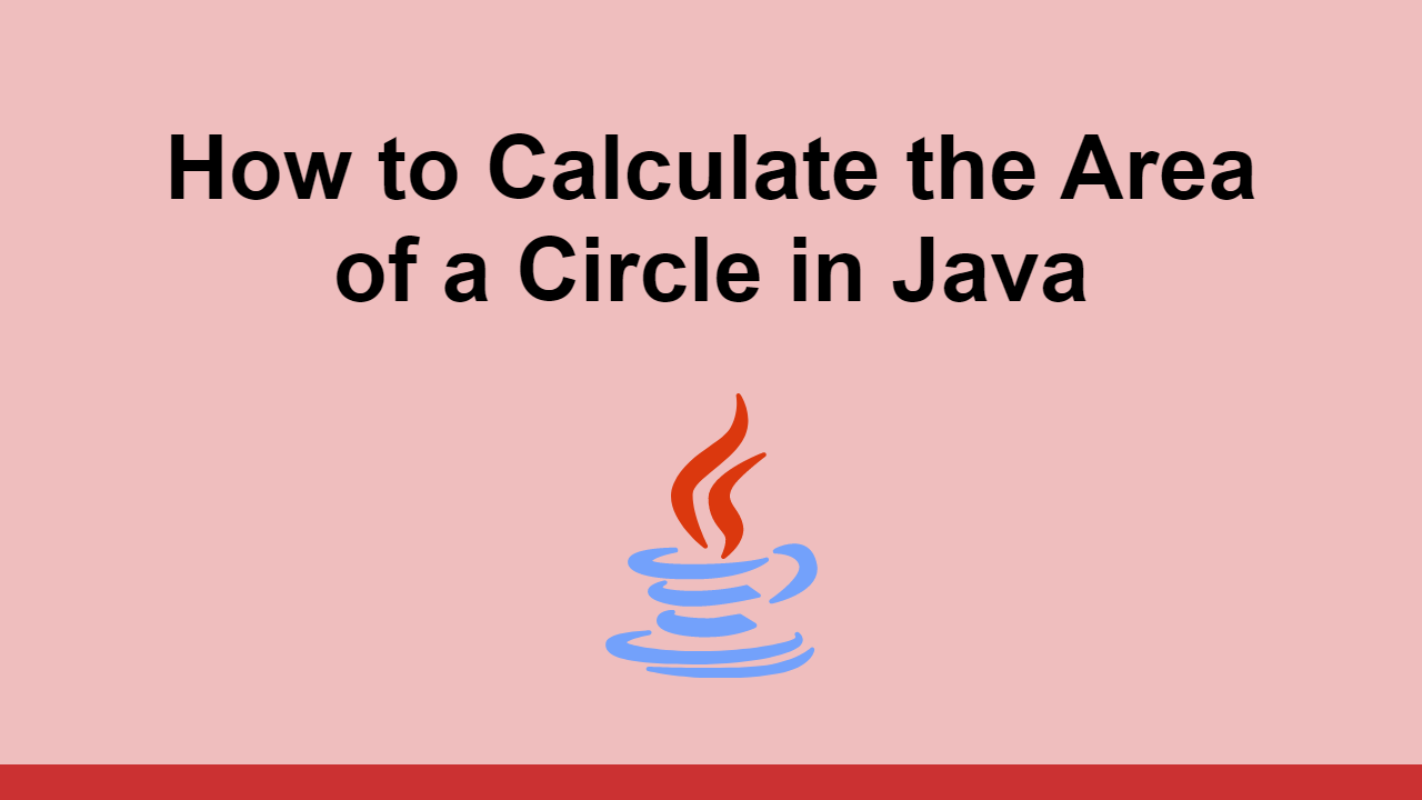 How To Calculate The Area Of A Circle In Java