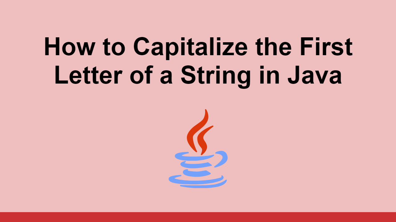 How To Capitalize The First Letter Of A String In Java