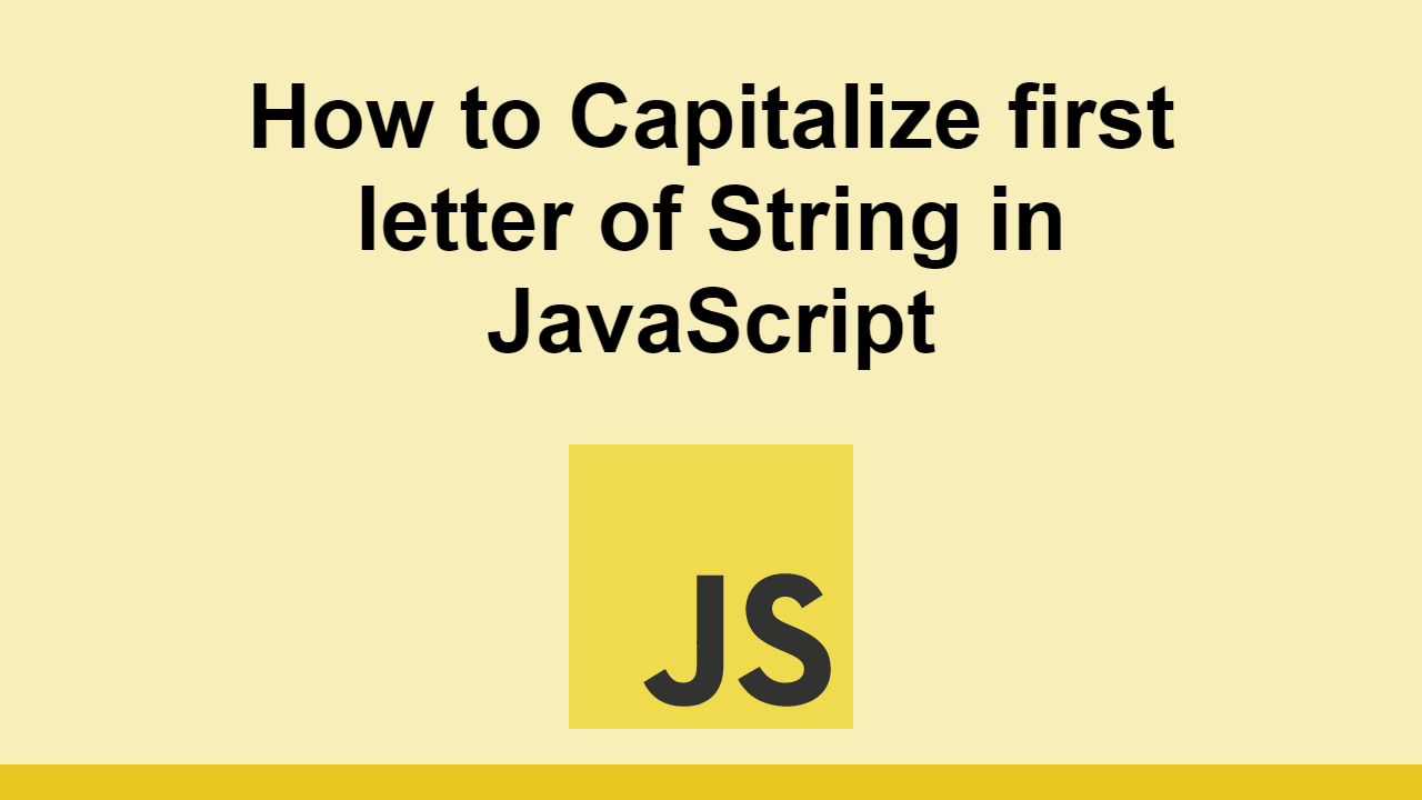 How To Capitalize First Letter Of String In JavaScript