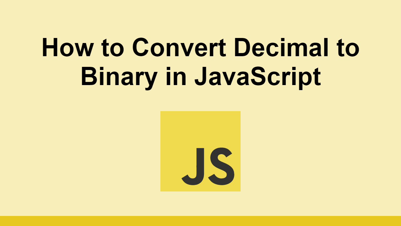 How To Convert Decimal To Binary In JavaScript Sabe io