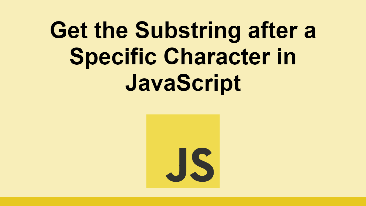 Get The Substring After A Specific Character In JavaScript