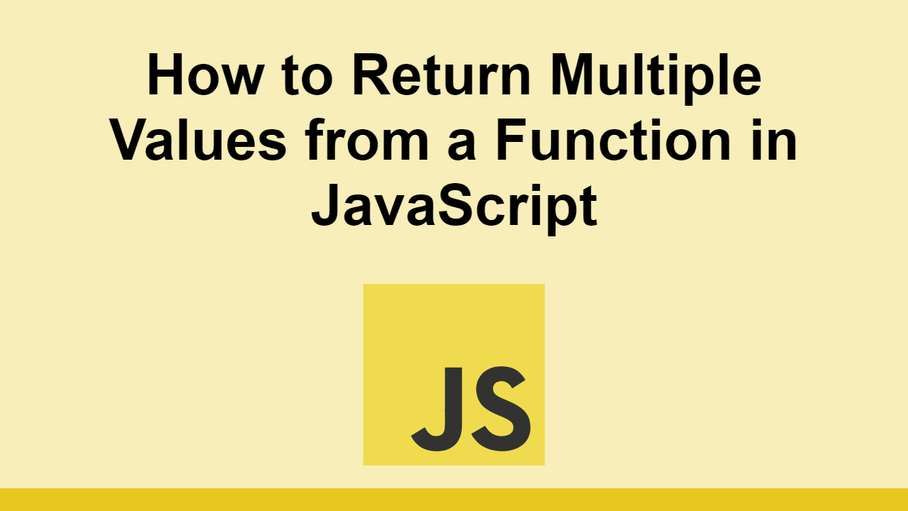 How To Return Multiple Values From A Function In JavaScript