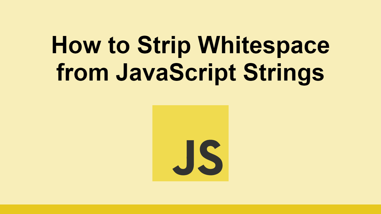 How to Strip Whitespace from JavaScript Strings - Sabe.io