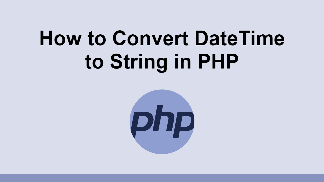 How To Convert DateTime To String In PHP Sabe io