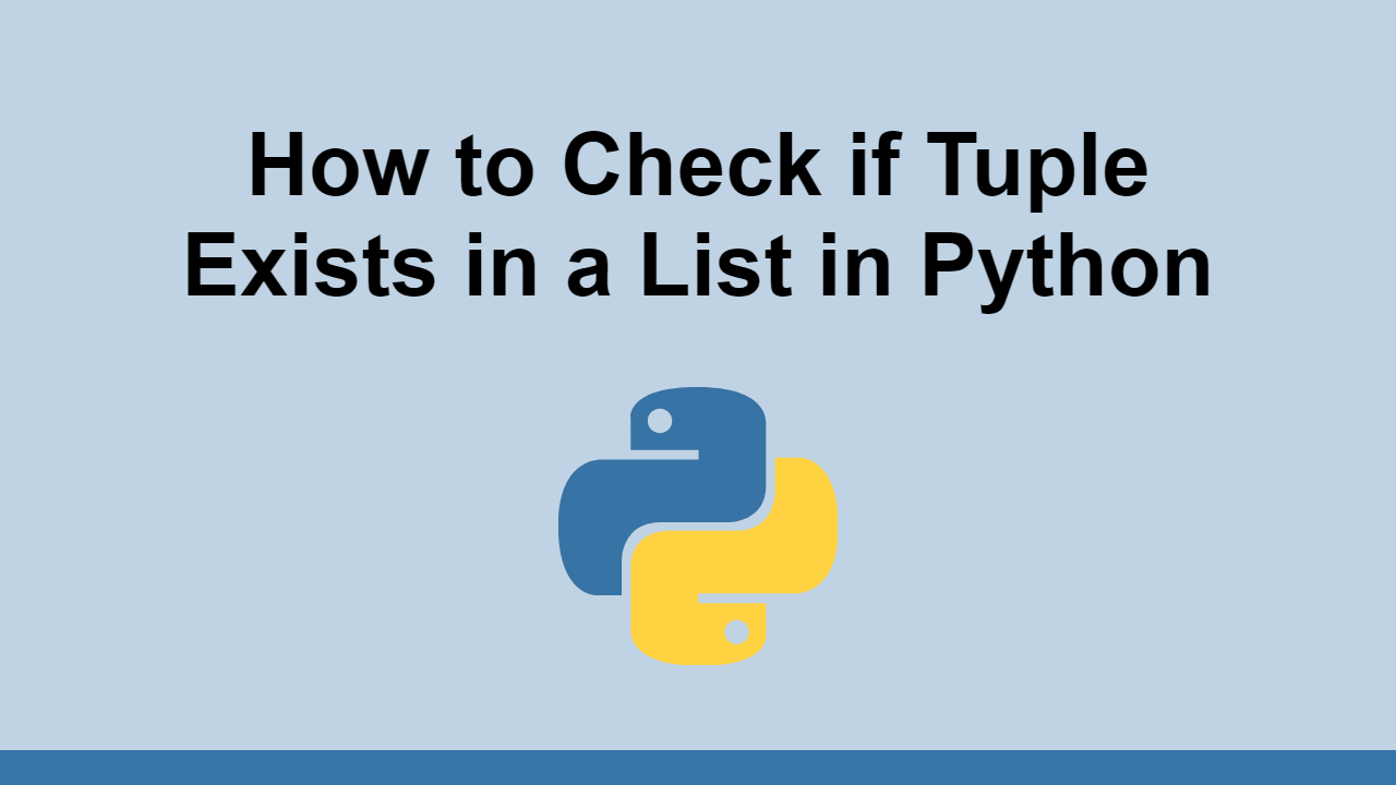 How To Check If Tuple Exists In A List In Python Sabe io