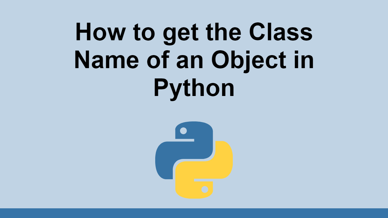 How To Get The Class Name Of An Object In Python