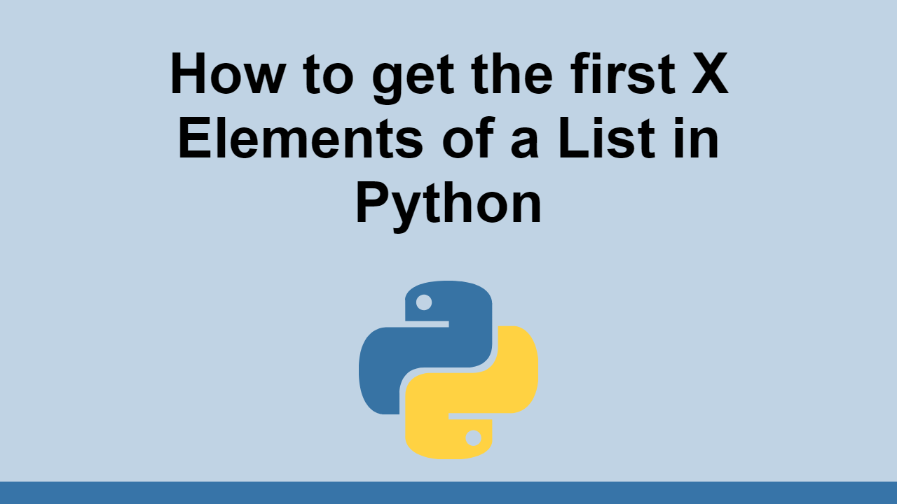 How To Get The First X Elements Of A List In Python Sabe io