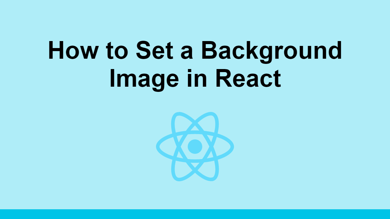 How To Set A Background Image In React Sabe io
