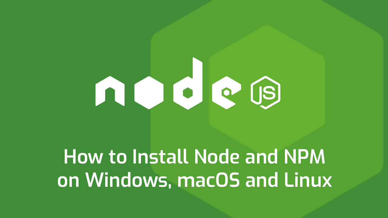 How To Install Node On Windows MacOS And Linux Sabe io